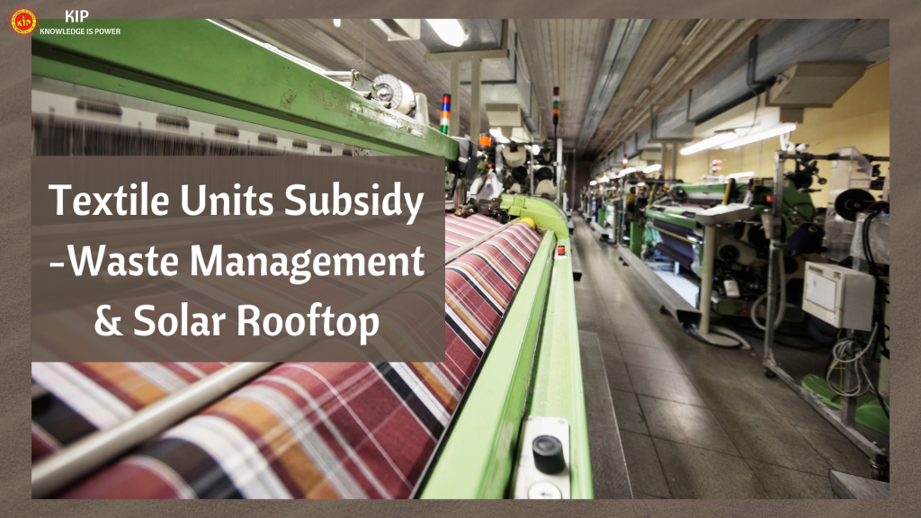 Textile Units Subsidy -Waste Management & Solar Rooftop - KIP Financial ...