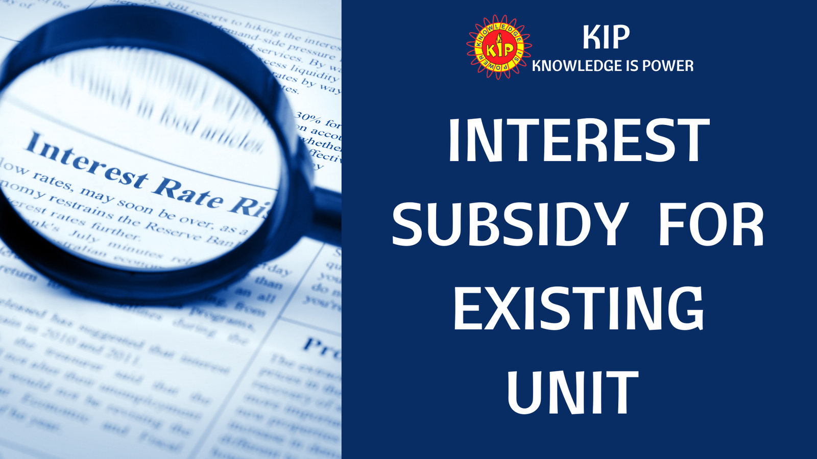 INTEREST SUBSIDY FOR EXISTING UNIT - KIP Financial Consultancy Pvt Ltd INTEREST SUBSIDY FOR EXISTING UNIT - KIP Financial Consultancy Pvt Ltd