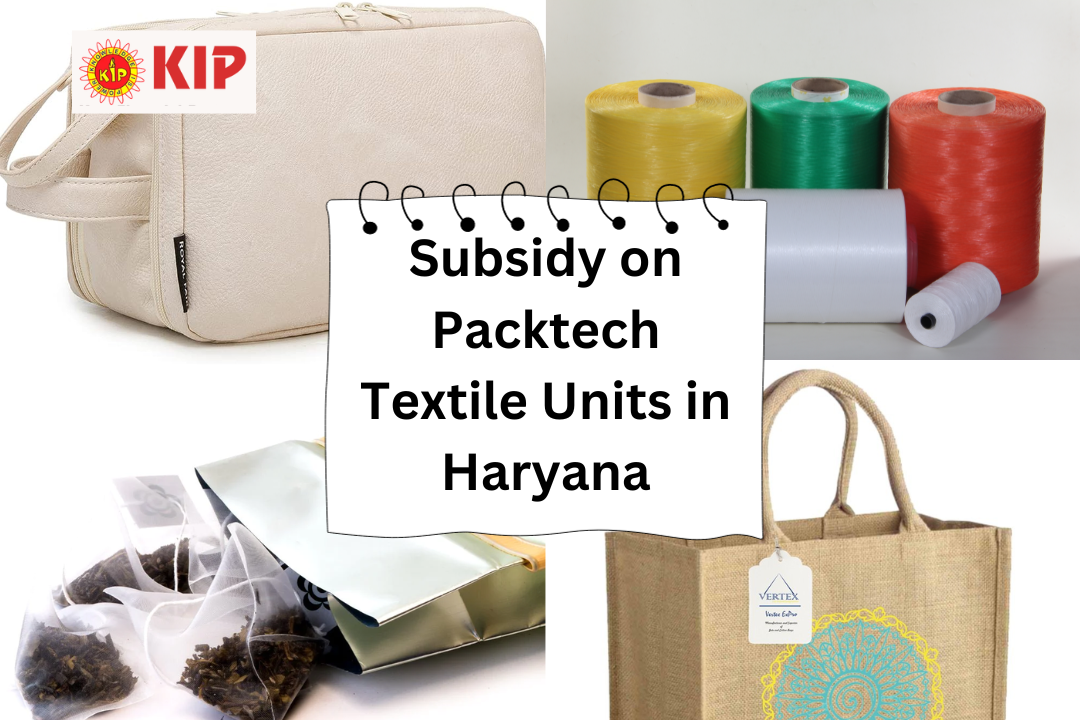 Subsidy on Packtech Textile Unit in Haryana - KIP Financial Consultancy ...
